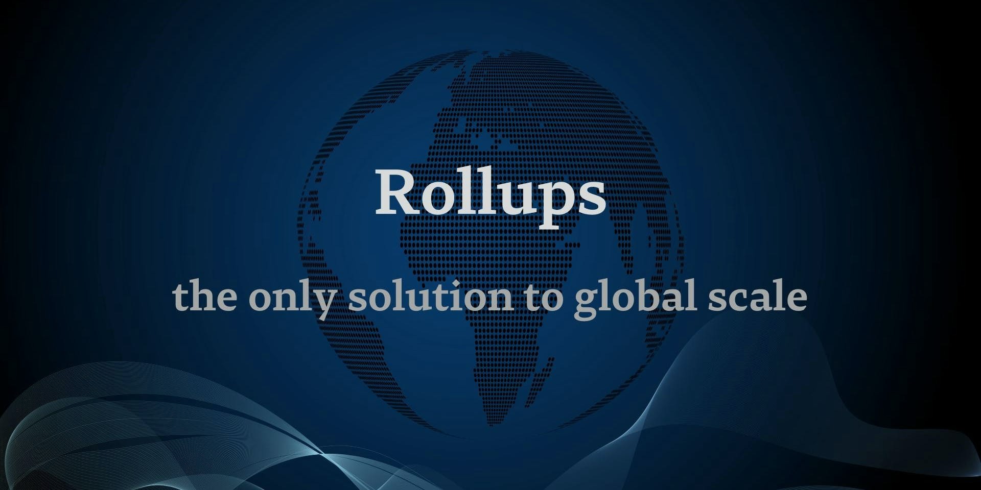 Rollup 是實現全球擴展的唯一解決方案 - Web3Caff